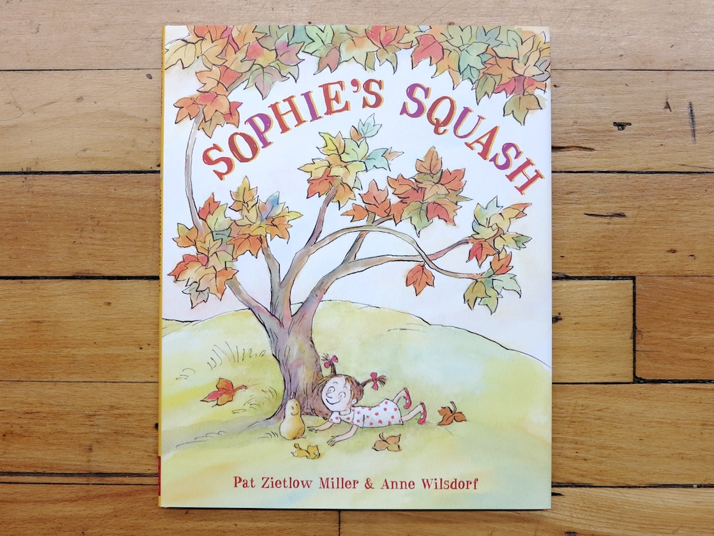 Book Review: Sophie’s Squash By Pat Zietlow Miller & Anne Wilsdorf ...