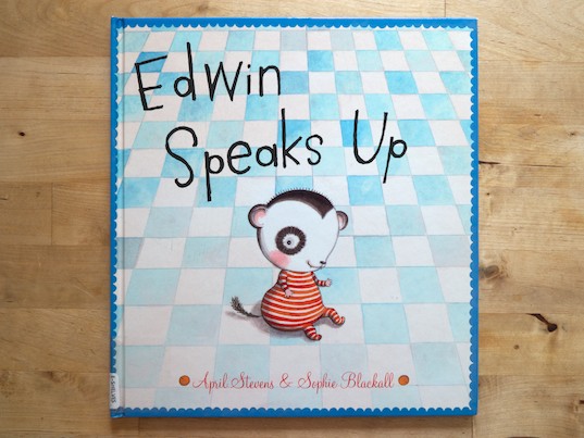 Book Review: Edwin Speaks Up By April Stevens & Sophie Blackall – Three ...