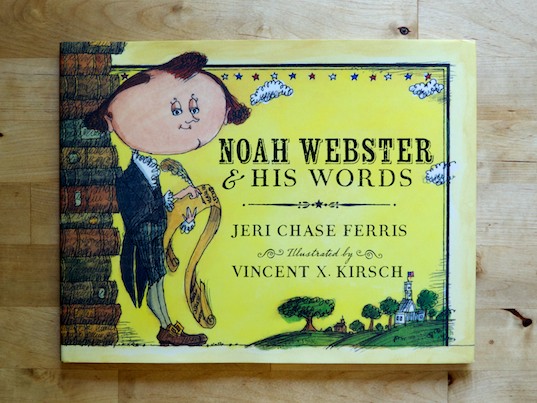 Book Review: Noah Webster’s Words By Ferris & Kirsch – Three Books a Night